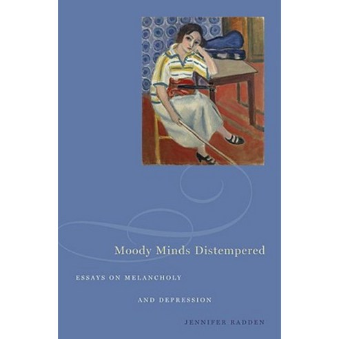 Moody Minds Distempered Essays on Melancholy and Depression Hardcover ...