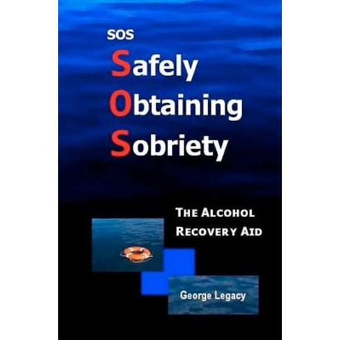 SOS Safely Obtaining Sobriety: The Alcohol Recovery Aid Paperback ...