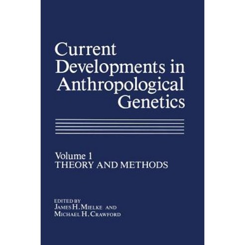 Current Developments in Anthropological Genetics: Volume 1 Theory and ...