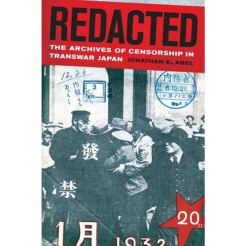 Redacted: The Archives of Censorship in Transwar Japan Hardcover ...