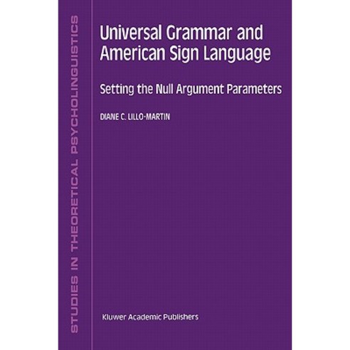 Universal Grammar and American Sign Language: Setting the Null Argument Paramet