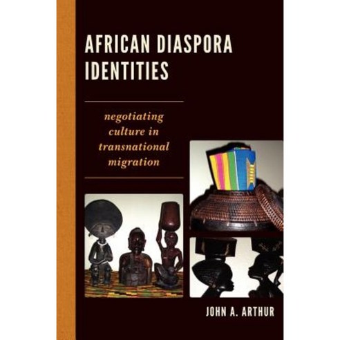African Diaspora Identities: Negotiating Culture in Transnational ...