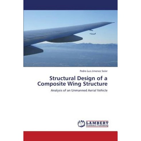 Structural Design of a Composite Wing Structure Paperback, LAP Lambert Academic