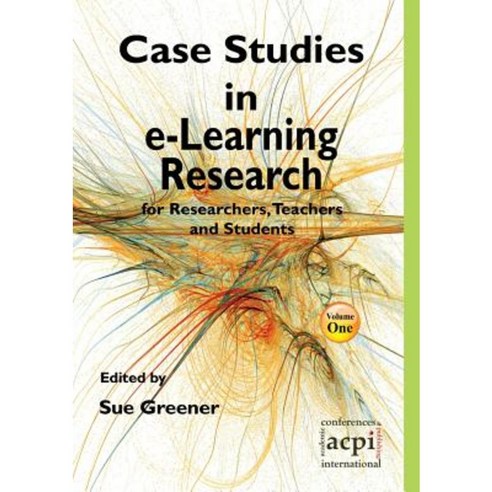 Case Studies in E-Learning Research for Researchers Teachers and ...