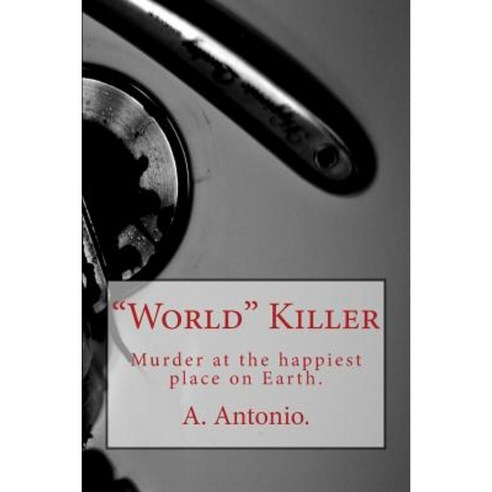 "World" Killer: Murder at the Happiest Place on Earth. Paperback, R. R ...
