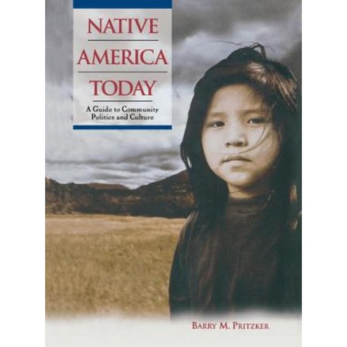 Native America Today: A Guide to Community Politics and Culture ...