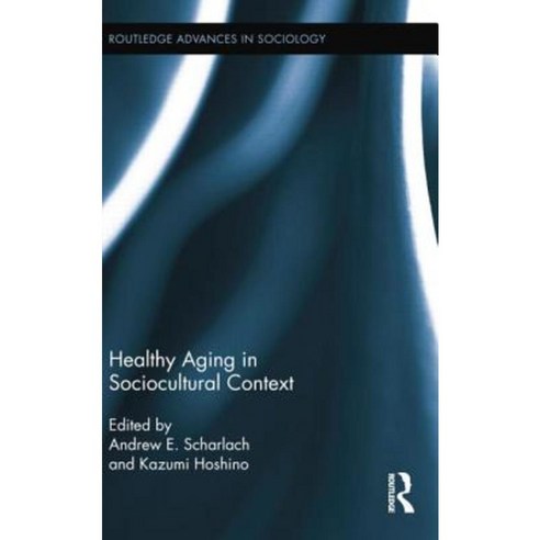 Healthy Aging in Sociocultural Context Paperback, Routledge - 가격 변동 추적 ...