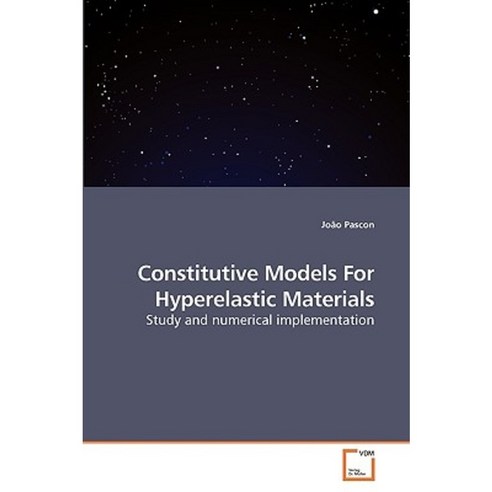 Constitutive Models for Hyperelastic Materials Paperback, VDM Verlag ...