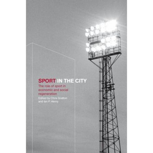 Sport in the City: The Role of Sport in Economic and Social ...