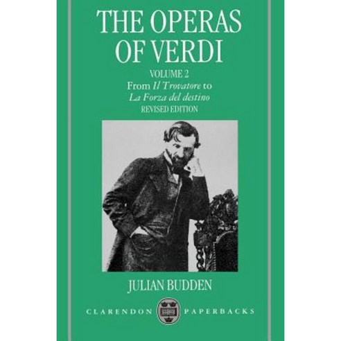 The Operas of Verdi: Volume 2: From Il Trovatore to La Forza del ...