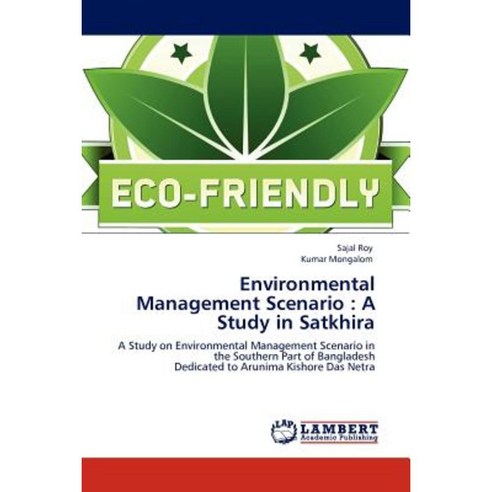 Environmental Management Scenario: A Study in Satkhira Paperback, LAP Lambert A