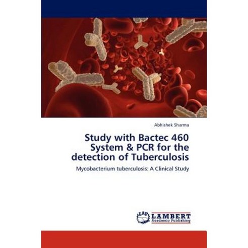 Study with Bactec 460 System & PCR for the Detection of Tuberculosis ...