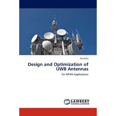 Design and Optimization of Uwb Antennas Paperback, LAP Lambert Academic Publish