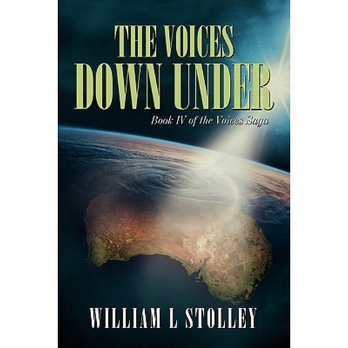 The Voices Down Under: Book IV of the Voices Saga Paperback, iUniverse ...
