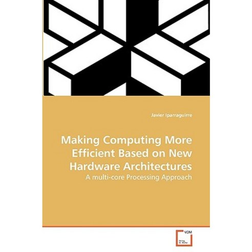 Making Computing More Efficient Based on New Hardware Architectures Paperback,