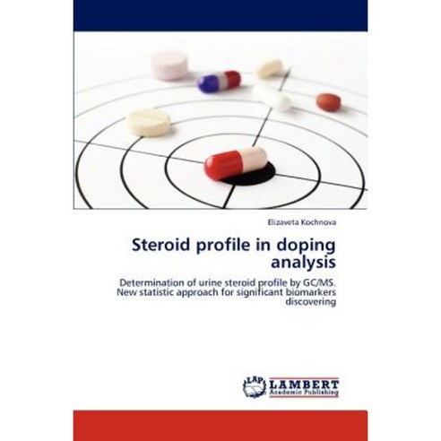 Steroid Profile in Doping Analysis Paperback, LAP Lambert Academic Publishing
