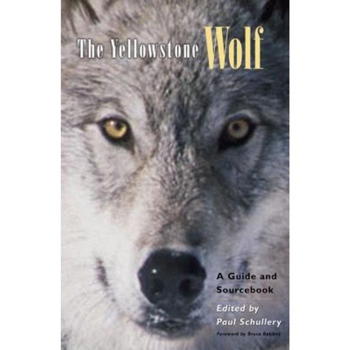 The Yellowstone Wolf: A Guide and Sourcebook Paperback, University of ...