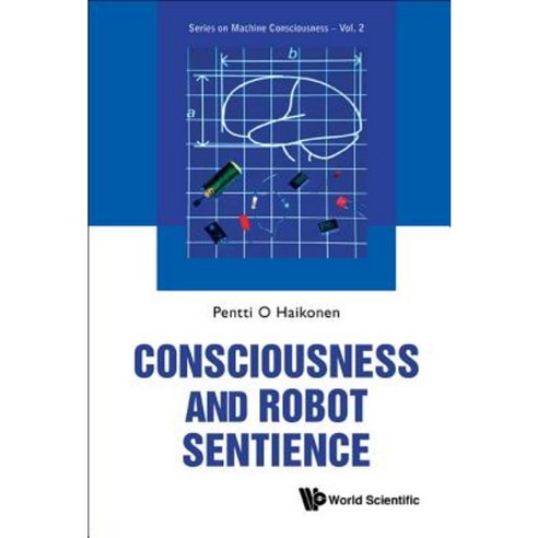 Consciousness and Robot Sentience Hardcover, World Scientific ...