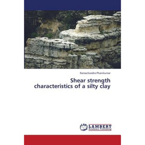 Shear Strength Characteristics of a Silty Clay Paperback, LAP Lambert ...