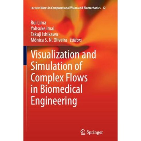 Visualization and Simulation of Complex Flows in Biomedical Engineering ...
