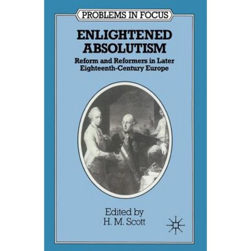 Enlightened Absolutism: Reform and Reformers in Later Eighteenth ...
