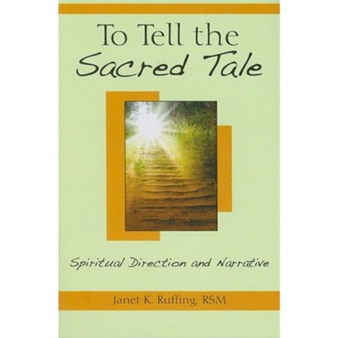 To Tell the Sacred Tale: Spiritual Direction and Narrative Paperback ...