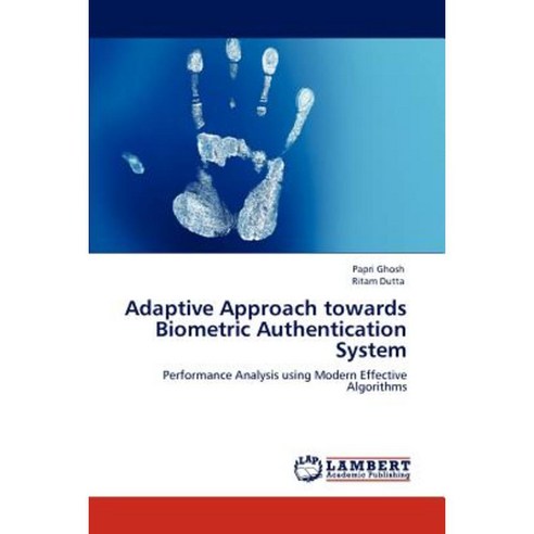 Adaptive Approach Towards Biometric Authentication System Paperback ...