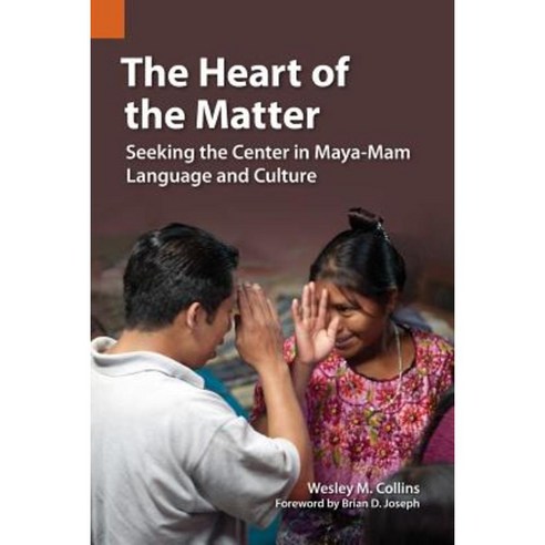 The Heart of the Matter: Seeking the Center in Maya-Mam Language and ...