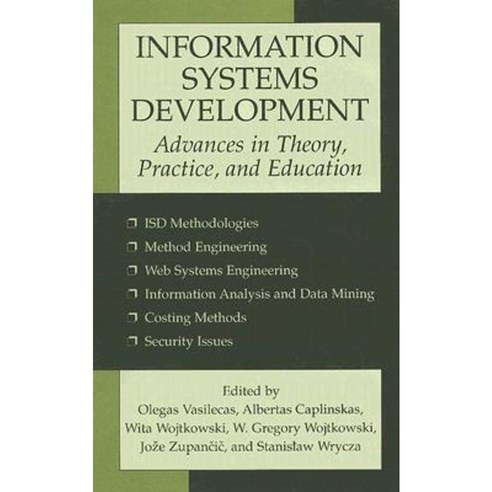 Information Systems Development: Advances in Theory Practice and Education Hard
