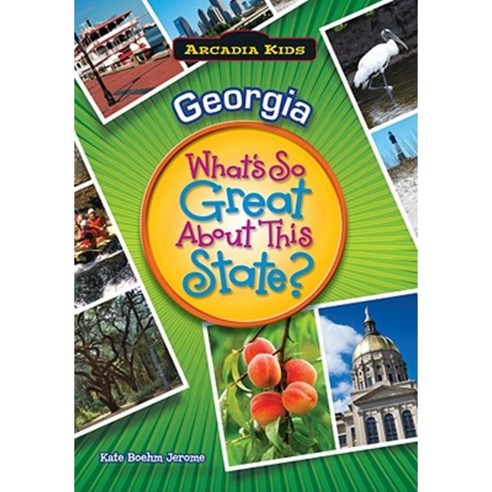 Georgia: What''s So Great about This State? Paperback, Arcadia Kids ...
