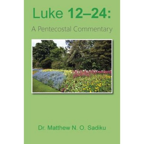 Luke 12-24: A Pentecostal Commentary Paperback, Trafford Publishing ...