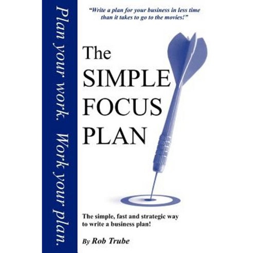 The Simple Focus Plan: The Simple Fast and Strategic Way to Write a ...