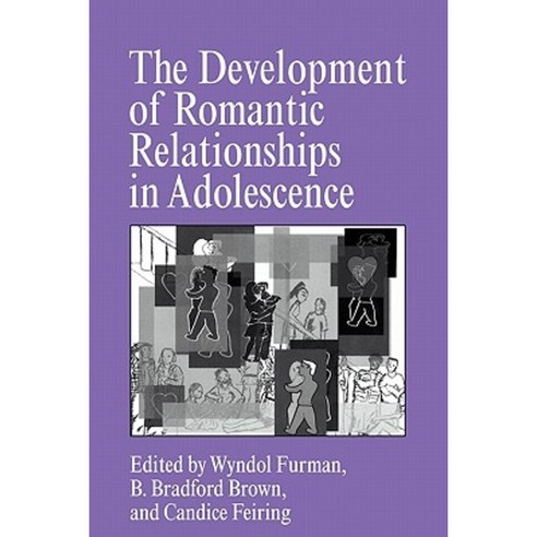 The Development of Romantic Relationships in Adolescence, Cambridge University