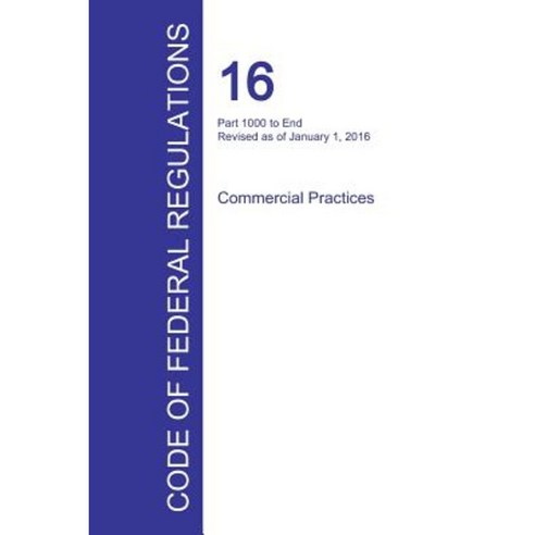 Code of Federal Regulations Title 16 Volume 2 January 1 2016 Paperback ...