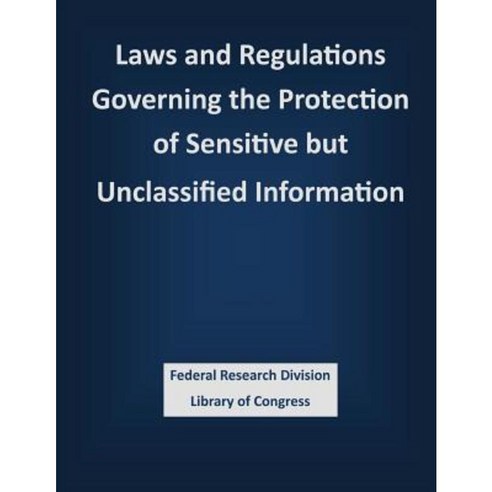 Laws and Regulations Governing the Protection of Sensitive But ...