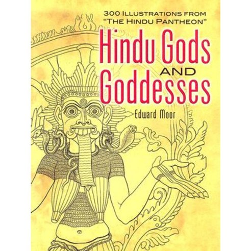 Hindu Gods and Goddesses: 300 Illustrations from "The Hindu Pantheon ...