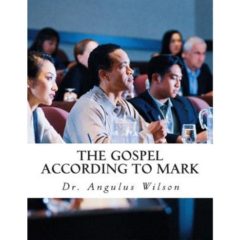 The Gospel According to Mark: A Work Book for Spiritual Leadership Paperback, C