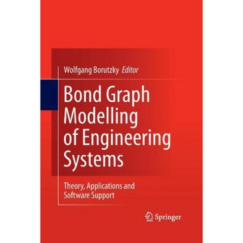Bond Graph Modelling of Engineering Systems: Theory Applications and ...