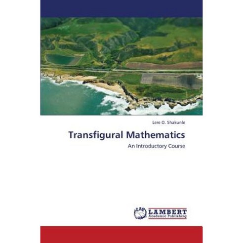 Transfigural Mathematics Paperback, LAP Lambert Academic Publishing - 가격 변동 추적