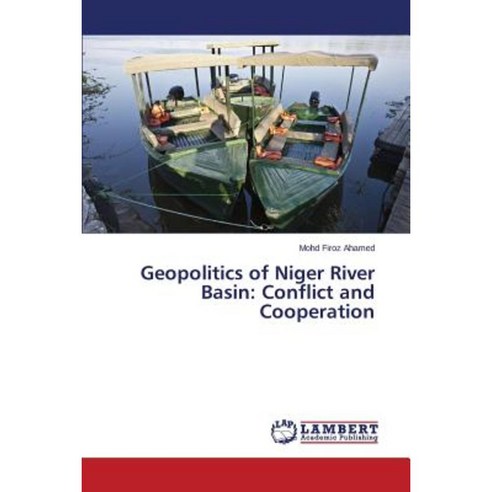 Geopolitics of Niger River Basin: Conflict and Cooperation Paperback ...