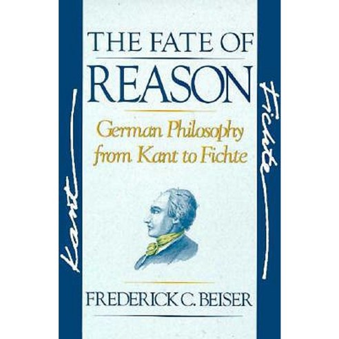 The Fate of Reason: German Philosophy from Kant to Fichte Paperback ...