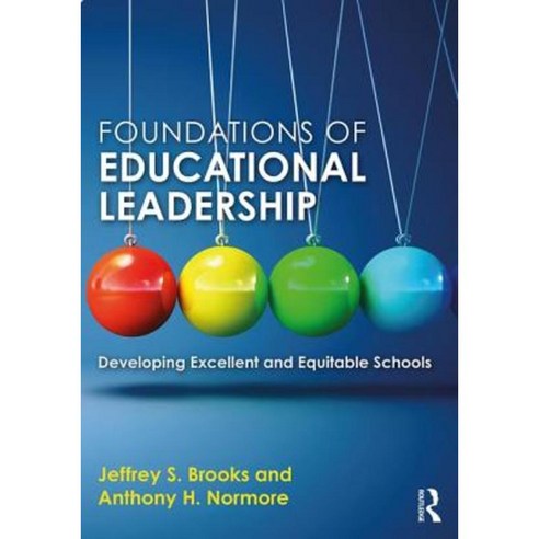 Foundations of Educational Leadership: Developing Excellent and Equitable Schools Paperback ...