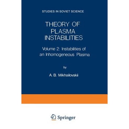 Theory of Plasma Instabilities: Volume 2: Instabilities of an ...