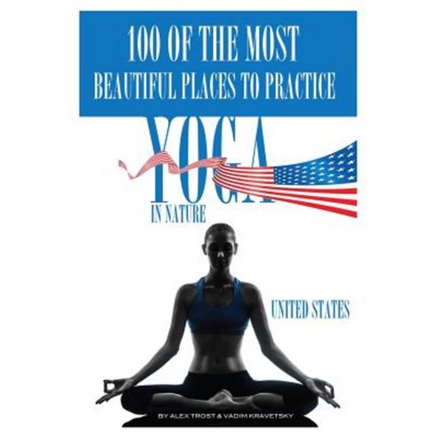 100 of the Most Beautiful Places to Practice Yoga in Nature United ...