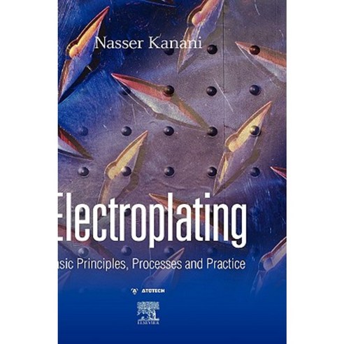 Electroplating: Basic Principles Processes and Practice Hardcover, Elsevier Sci