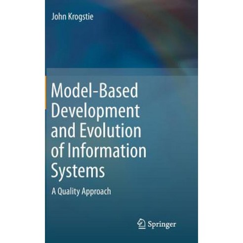 Model-Based Development and Evolution of Information Systems: A Quality ...