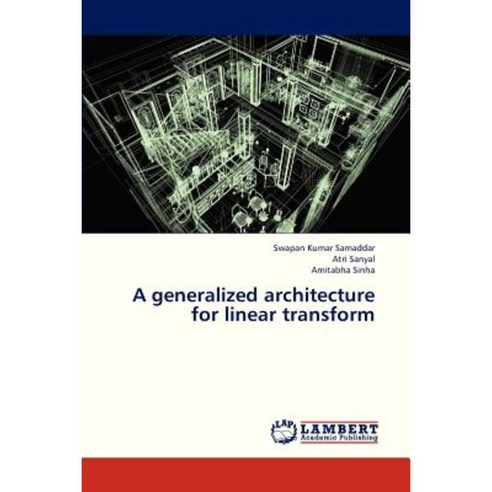 A Generalized Architecture for Linear Transform Paperback, LAP Lambert Academic Publishing - 가격 ...