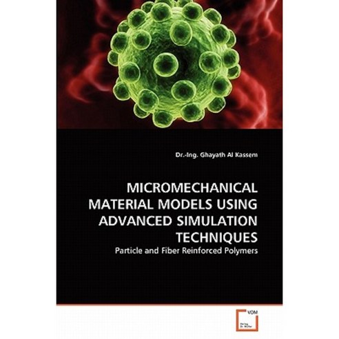 Micromechanical Material Models Using Advanced Simulation Techniques Paperback, VDM Verlag - 가격 ...