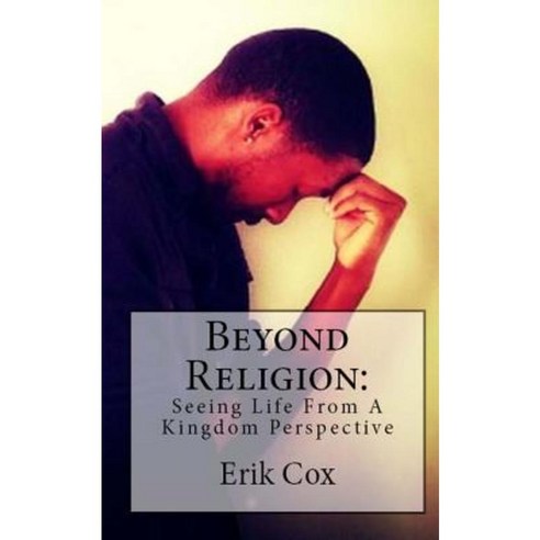 Beyond Religion: Seeing Life from a Kingdom Perspective Paperback ...