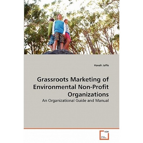 Grassroots Marketing of Environmental Non-Profit Organizations ...